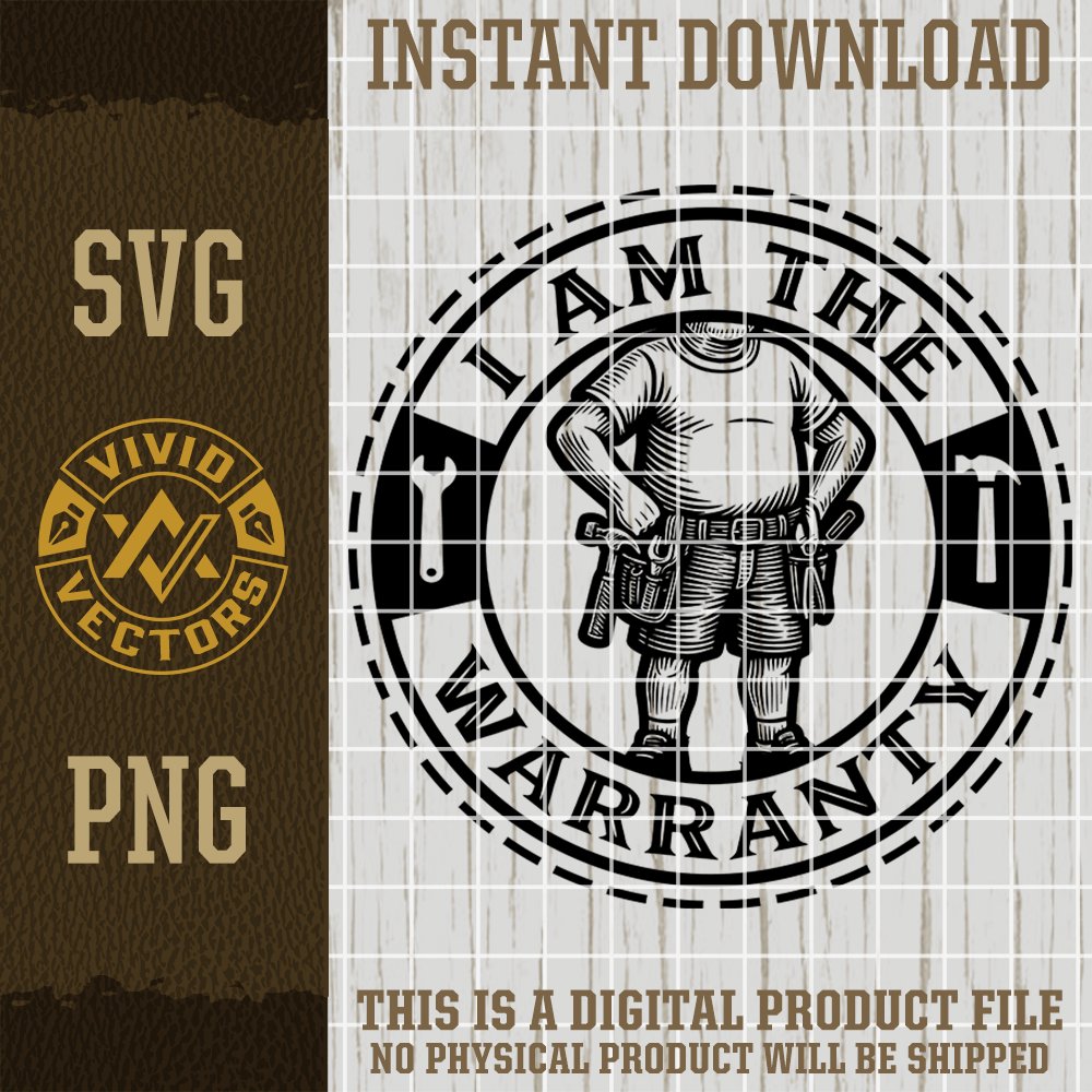 I Am The Warranty SVG PNG