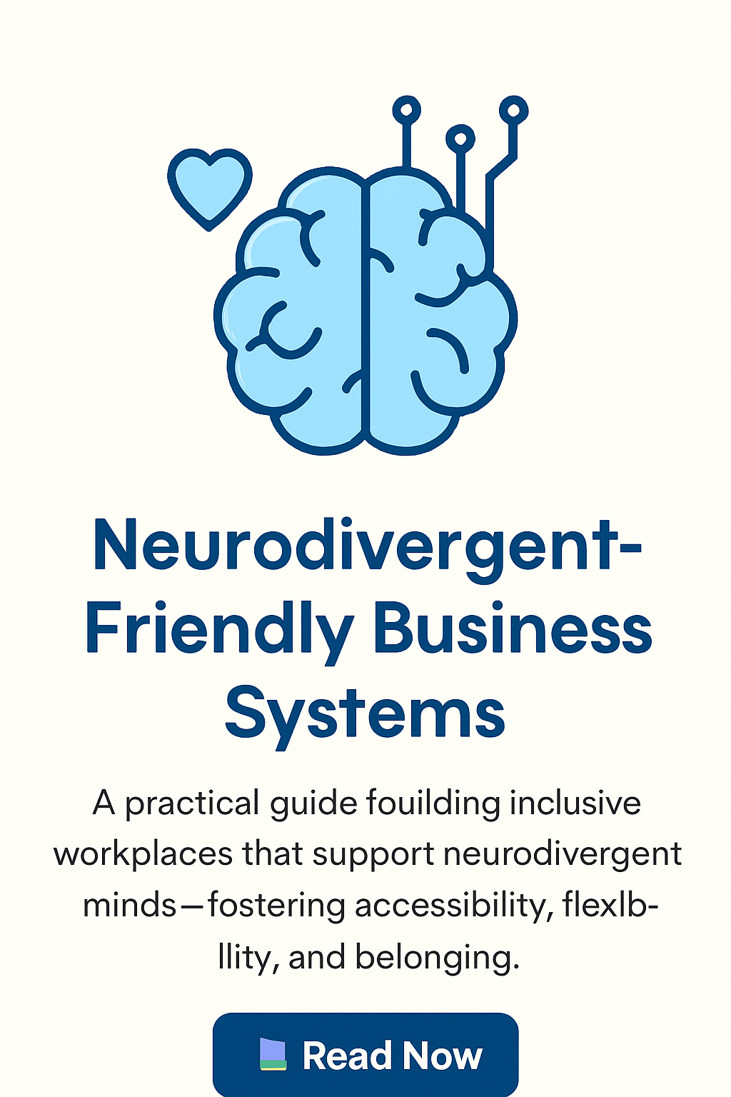 Neurodivergent-Friendly Business Systems: A Guide to Inclusive ...