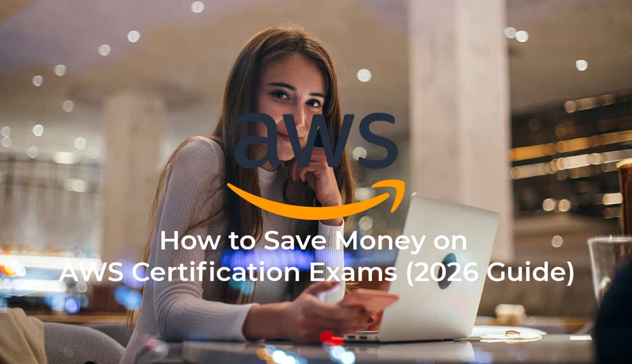 How to Save Money on AWS Certification Exams (2026 Guide)