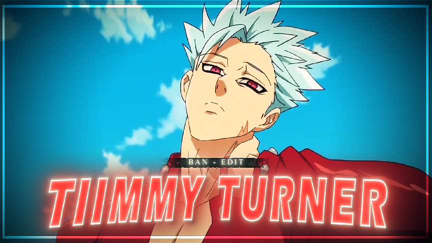 Ban🦊 "Seven Deadly Sins" - Tiimmy Turner [Amv/Edit] 4K ! - Payhip