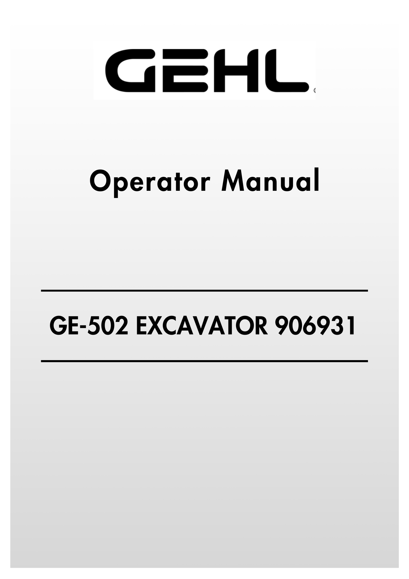 GEHL GE-502, GE-602 Excavator 906931 Operator Manual