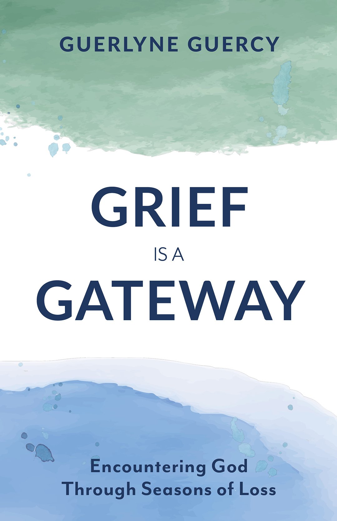 [Digital] Grief Is a Gateway: Encountering God Through Seasons of Loss ...