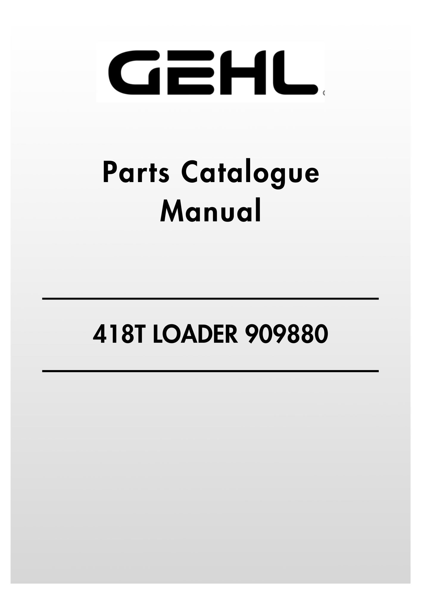 GEHL 418T Wheel Steer Loader 909880 Parts Catalogue Manual