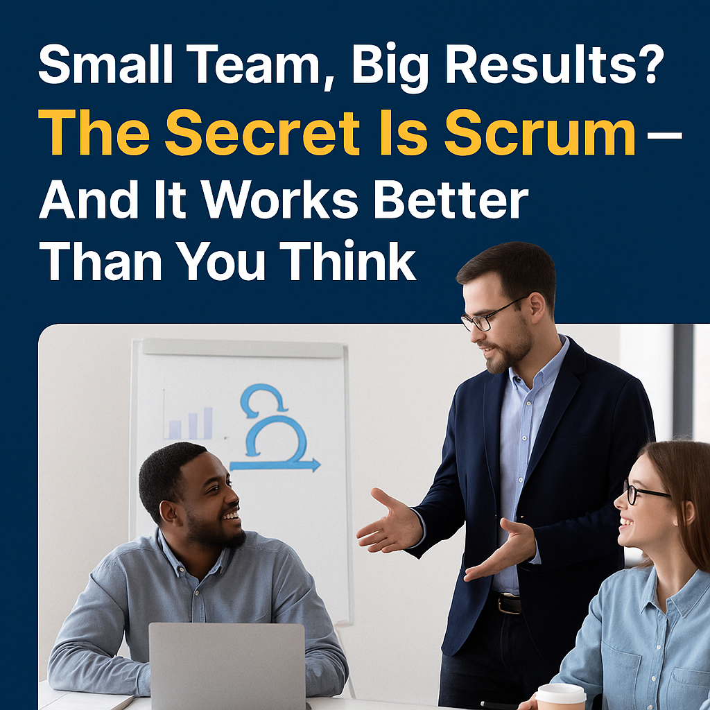 Small Team, Big Results - The Secret Is Scrum