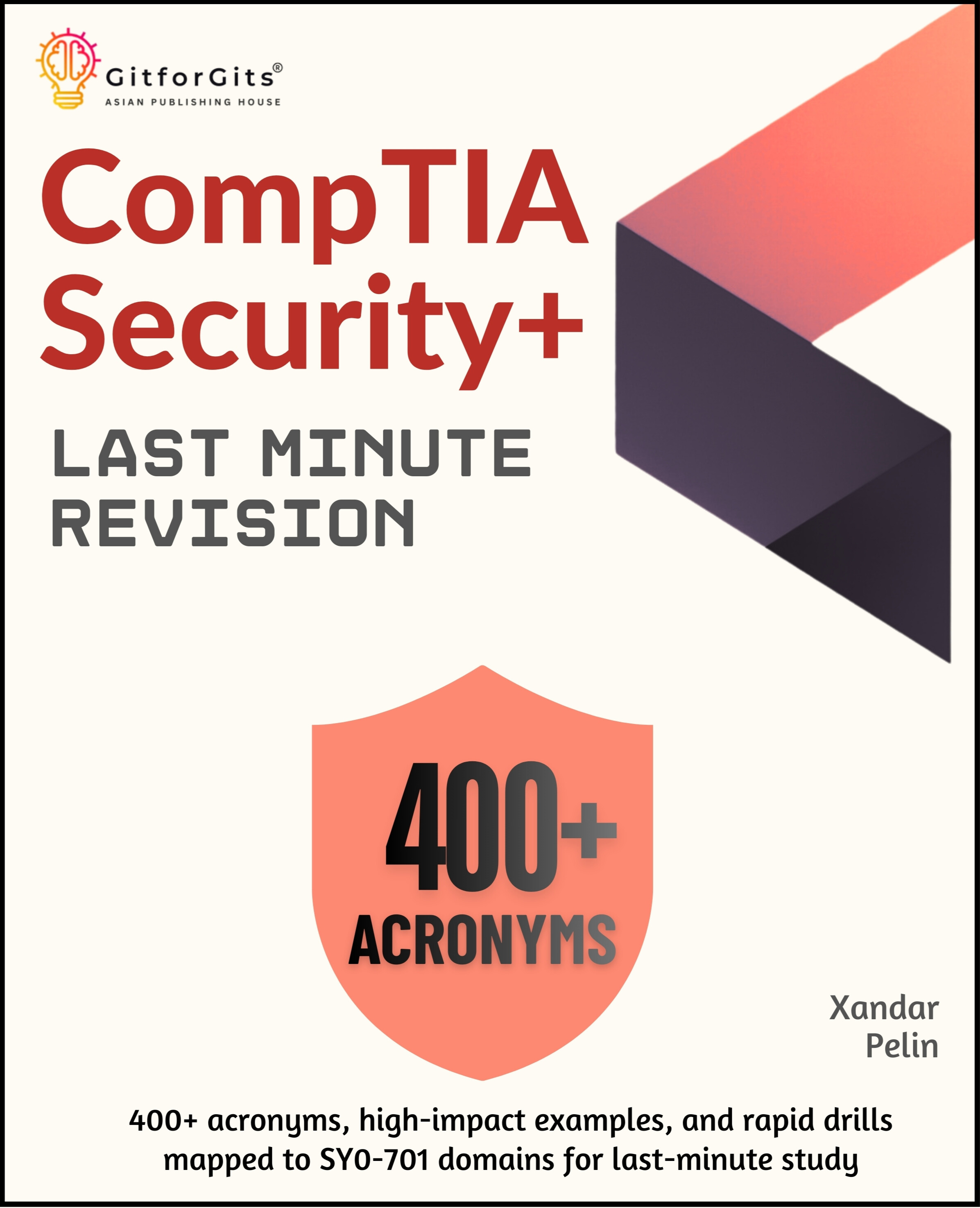 CompTIA Security Last Minute Revision: 400 acronyms, high-impact ...