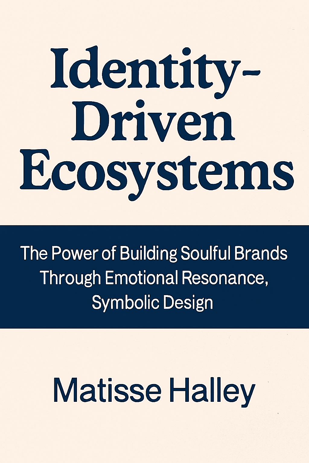 Identity‑Driven Ecosystems: Build Soulful Brands with Rituals, Symbols ...