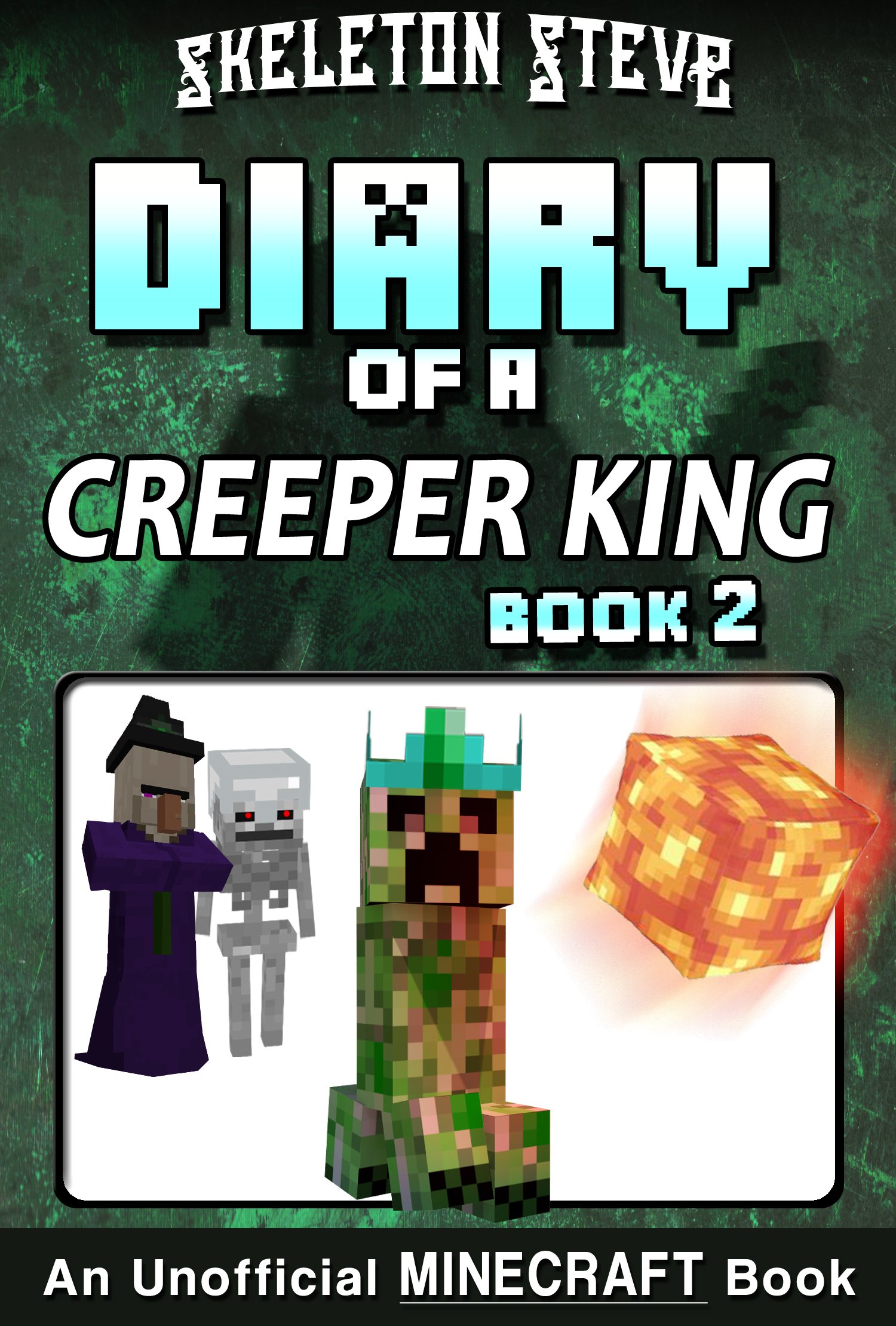 Diary of a Creeper King 2 - Unofficial Minecraft Adventure for Kids ...