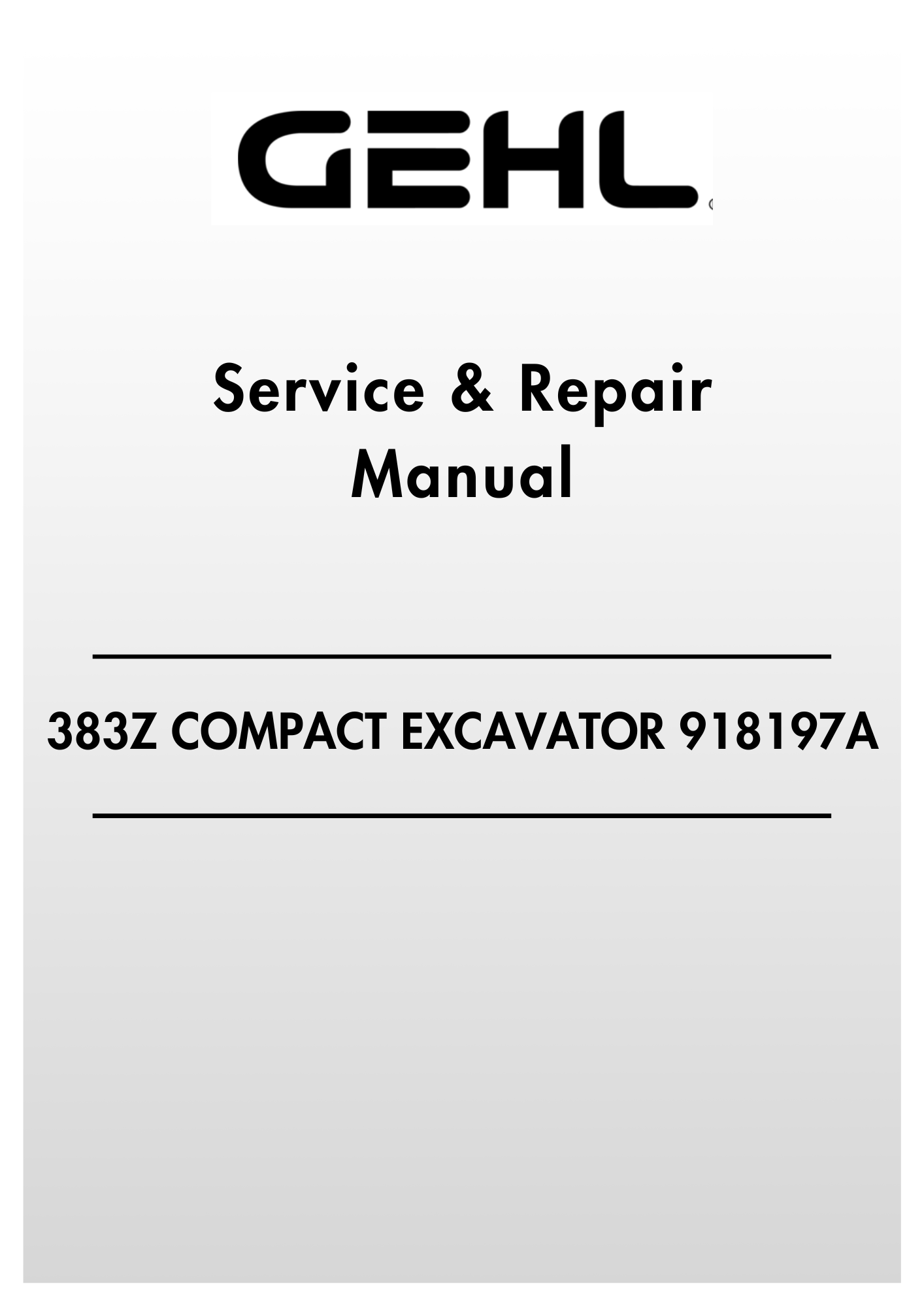 GEHL 383Z Compact Excavator 918197A Service & Repair Manual