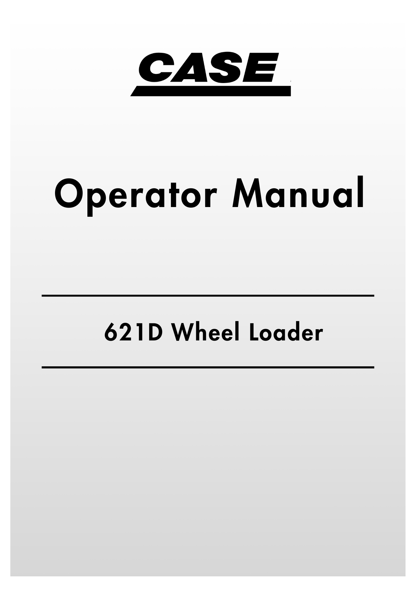 CASE 621D Wheel Loader Operator Manual