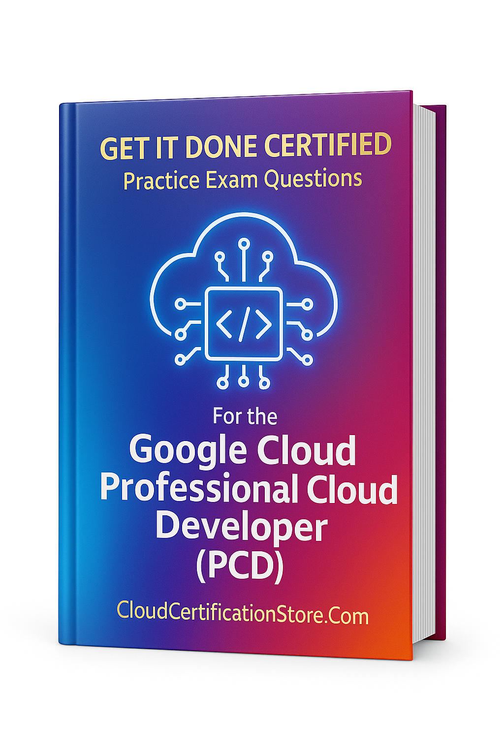 Get It Done Certified for the Google Cloud Professional Cloud Developer ...