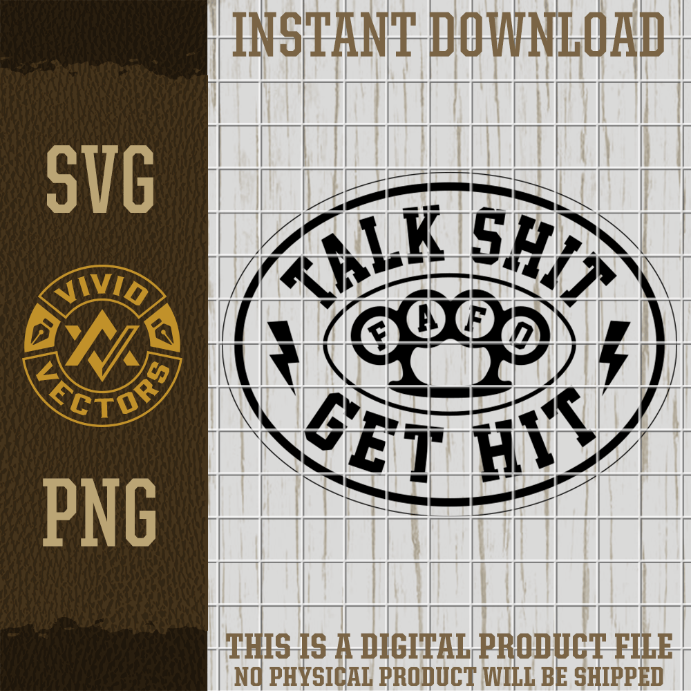 Talk Shit Get Hit FAFO SVG PNG