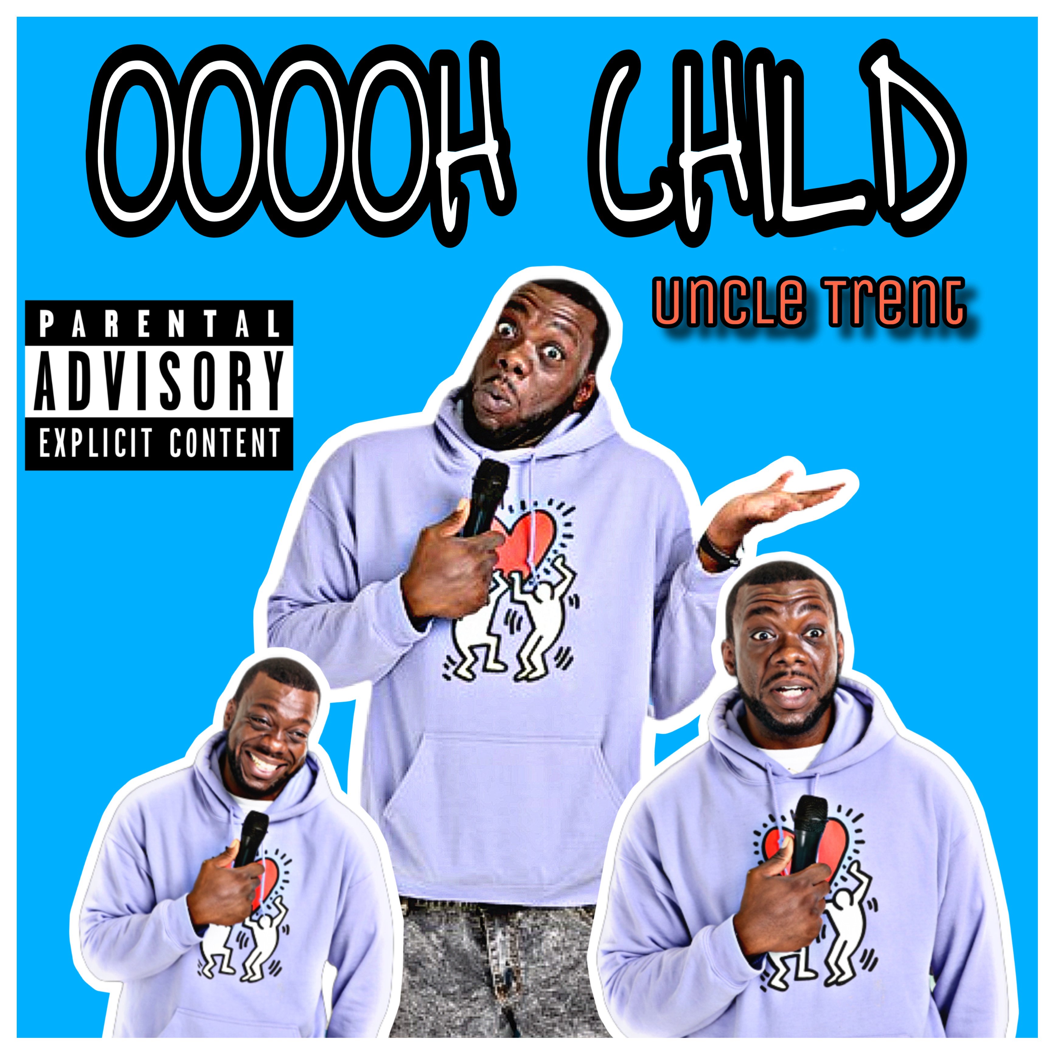Ooooh Child (Comedy special) Uncle Trent - Payhip