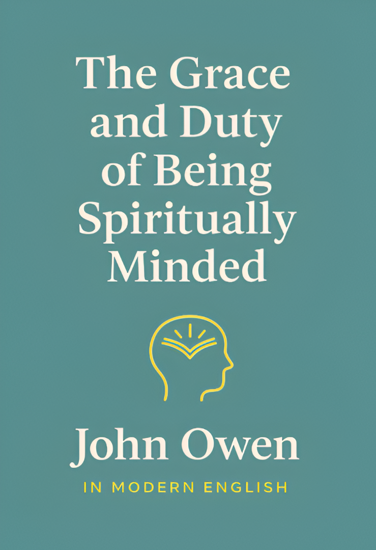 The Grace and Duty of Being Spiritually Minded (In Modern English) - Payhip