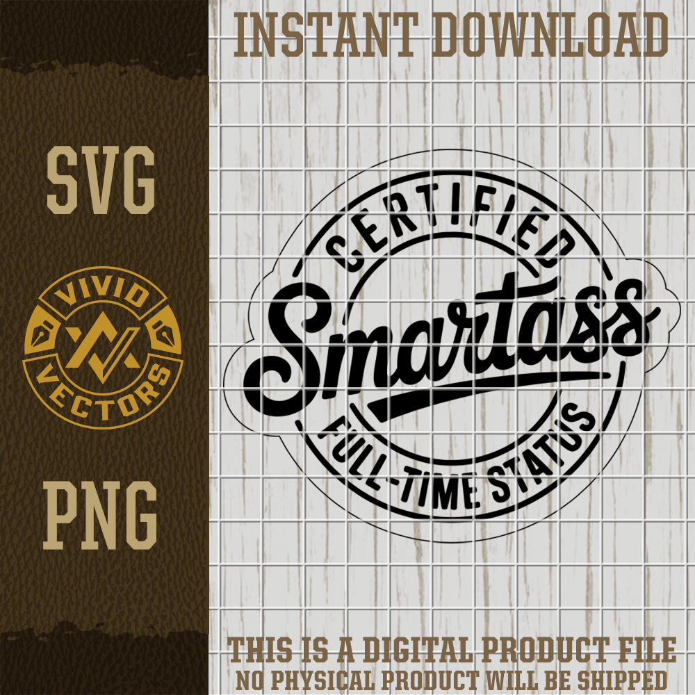 Funny Adult Sarcastic Certified Smartass SVG PNG