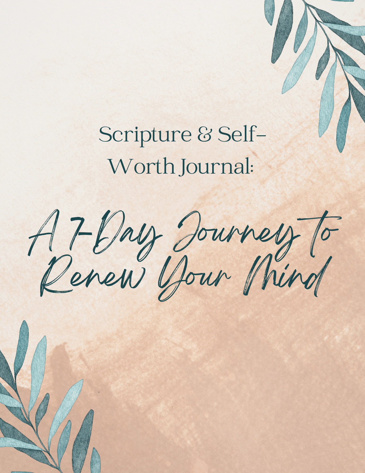Scripture & Self- Worth Journal: A 7-Day Journey to Renew Your Mind ...