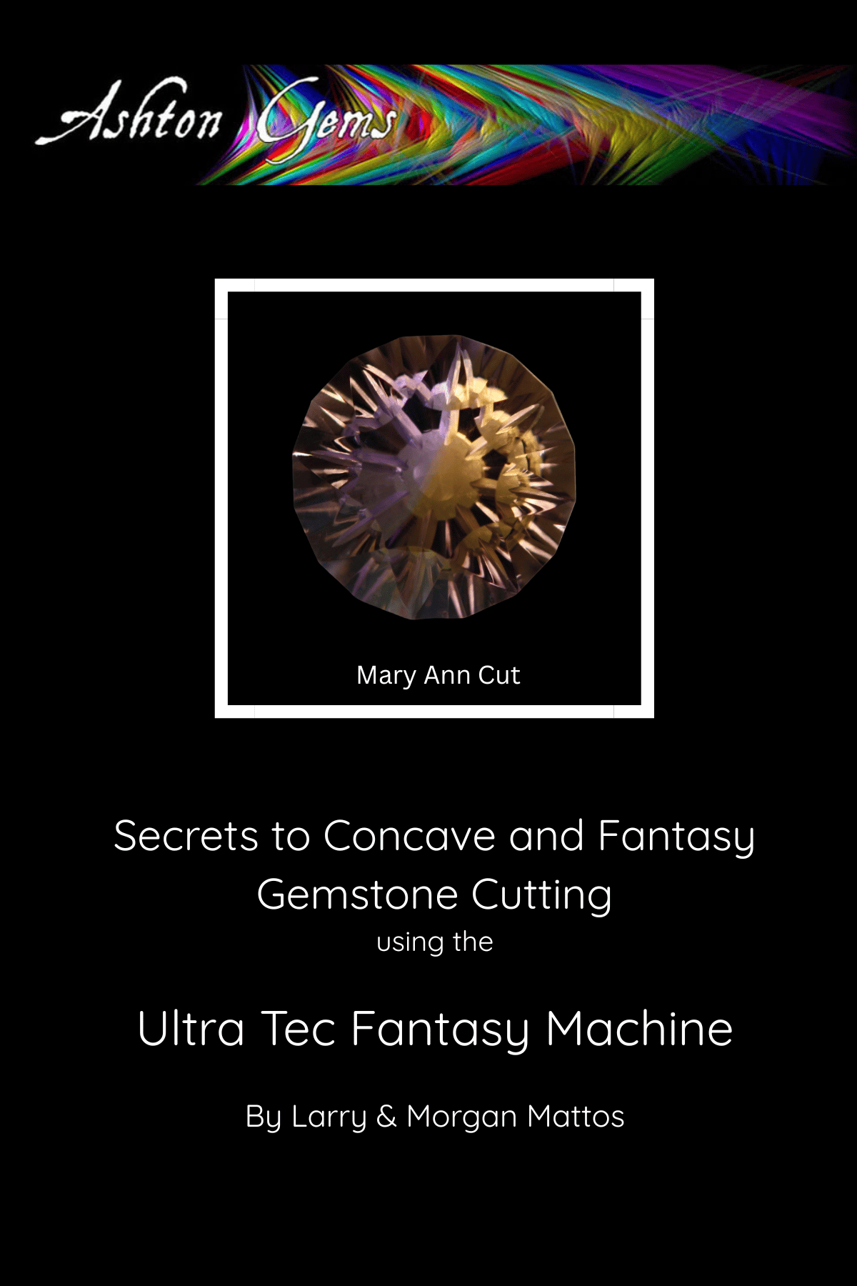Secrets to Concave and Fantasy Gemstone Cutting using the Ultra Tec ...