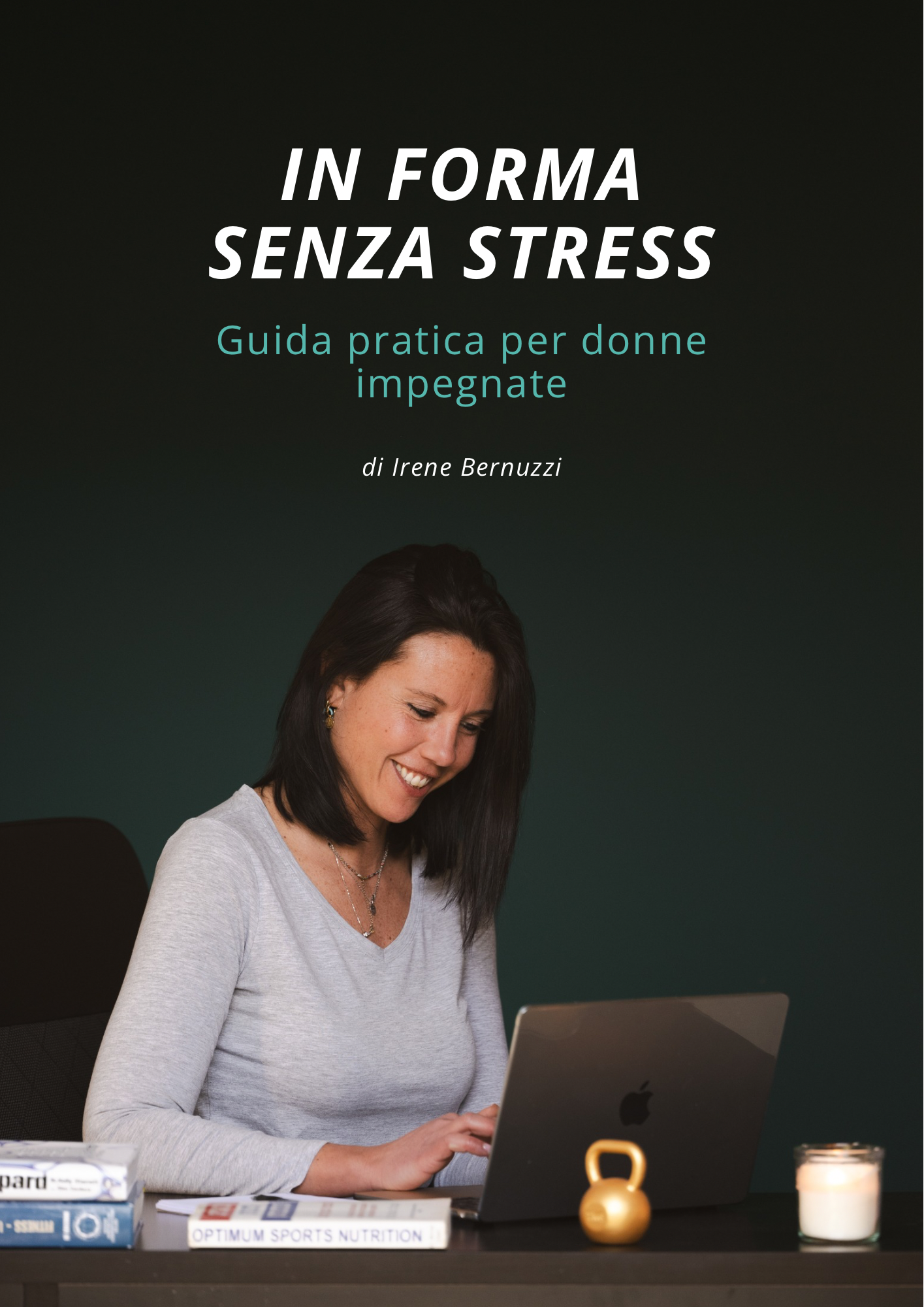 Ritrova la forma senza stress - Irene Bernuzzi - Payhip