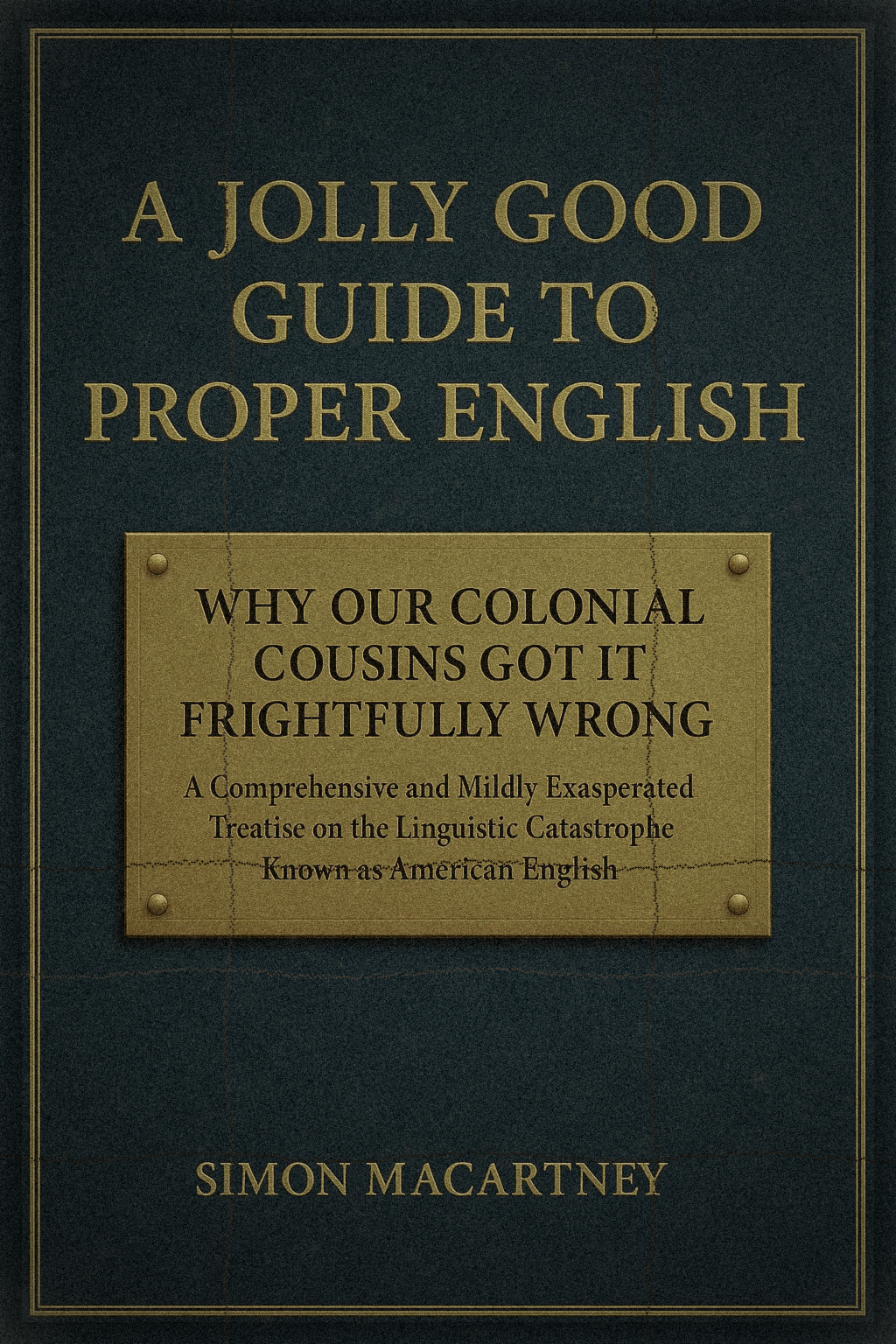 A Jolly Good Guide to Proper English Why Our Colonial Cousins Got It ...