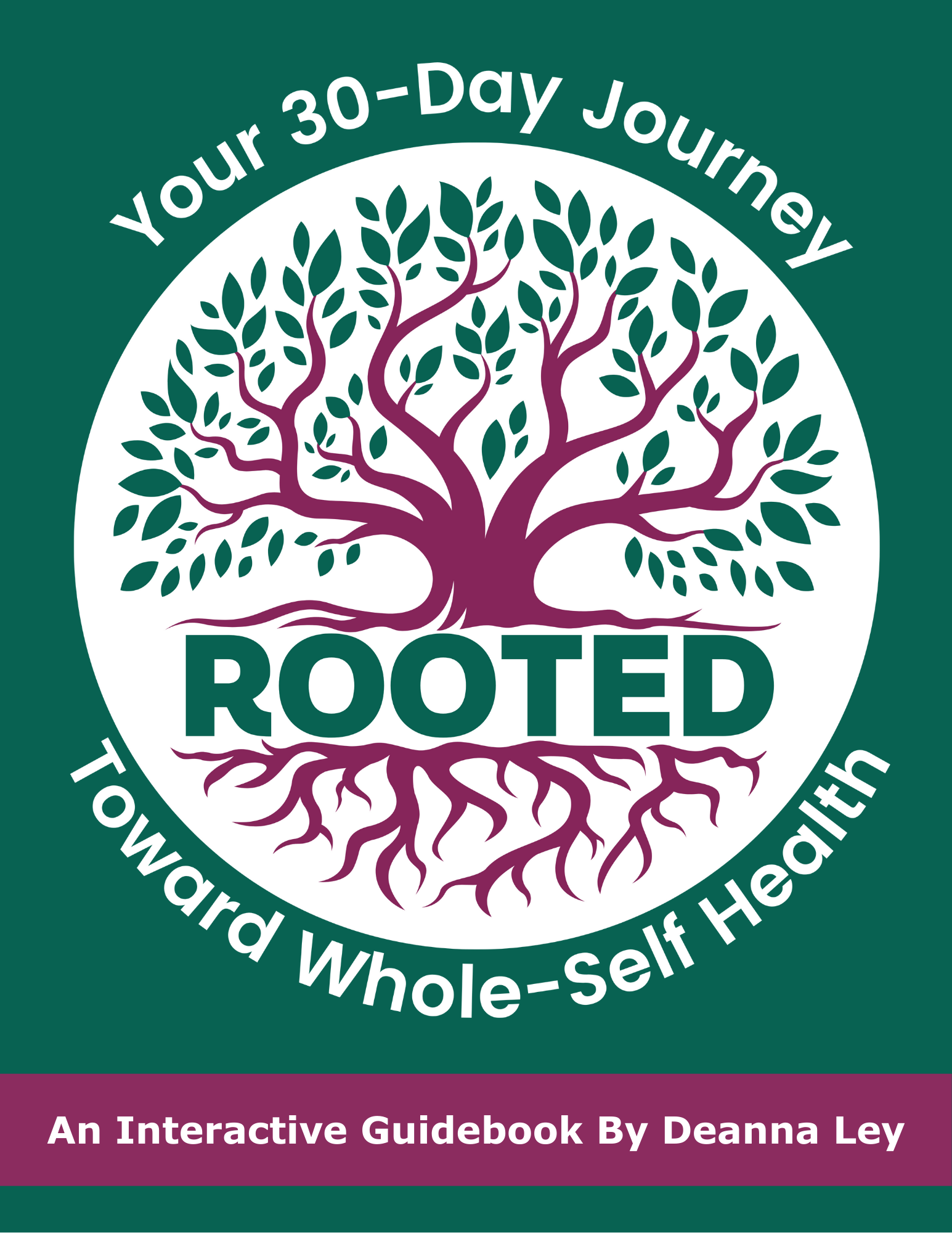 ROOTED: Your 30-Day Journey Toward Whole-Self Health (An Interactive ...