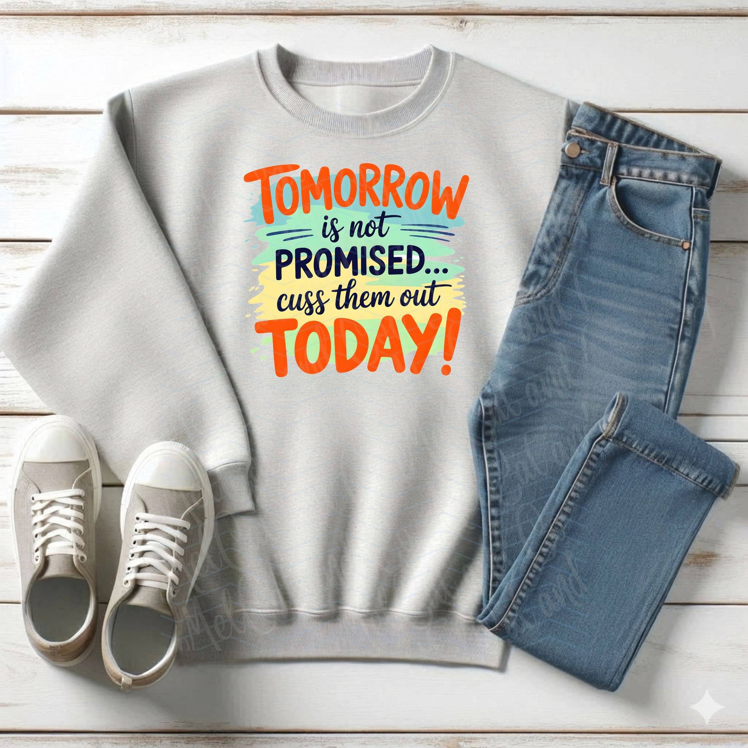 Tomorrow Is Not Promised – Funny Motivational Quote Digital Download ...