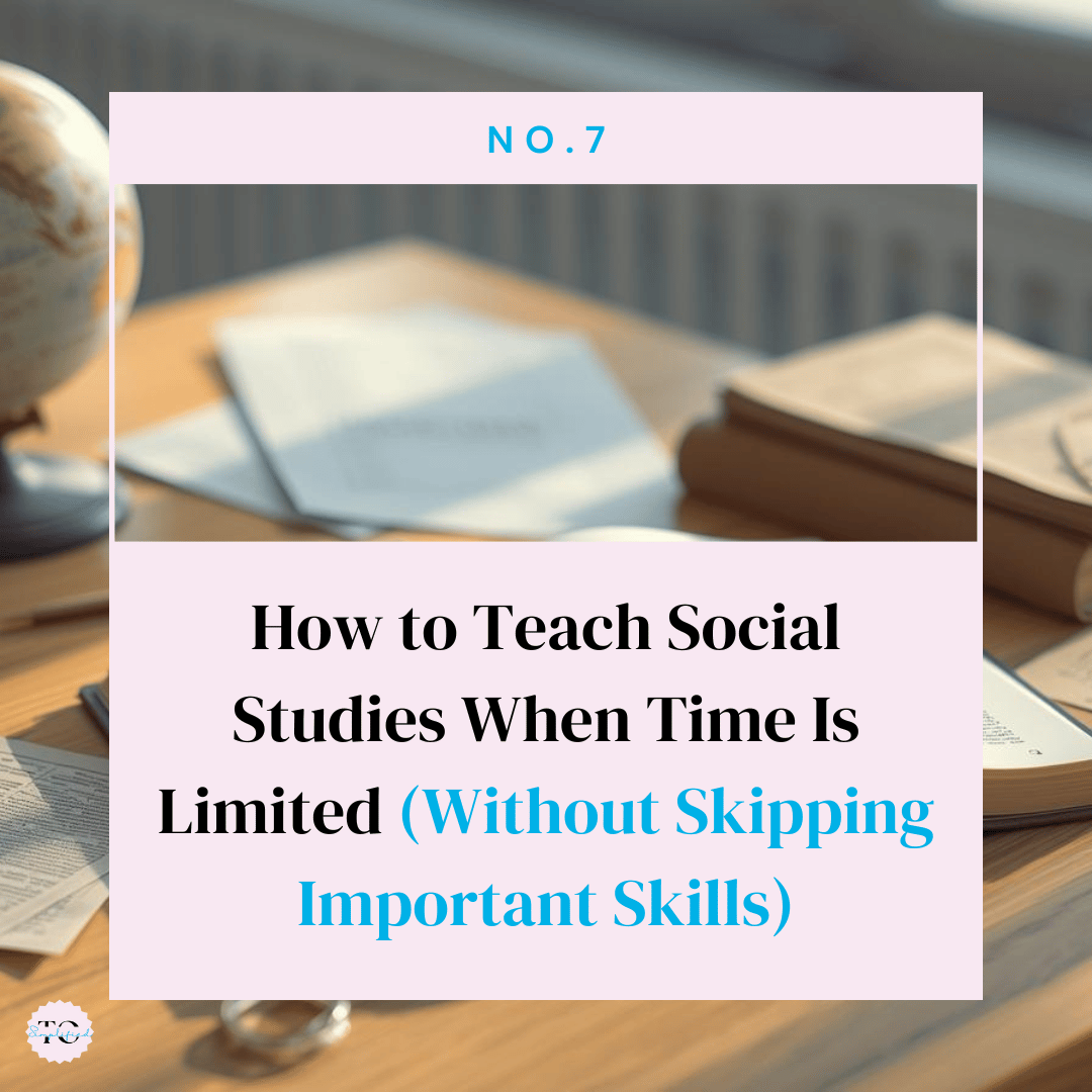 How to Teach Social Studies When Time Is Limited (Without Skipping ...