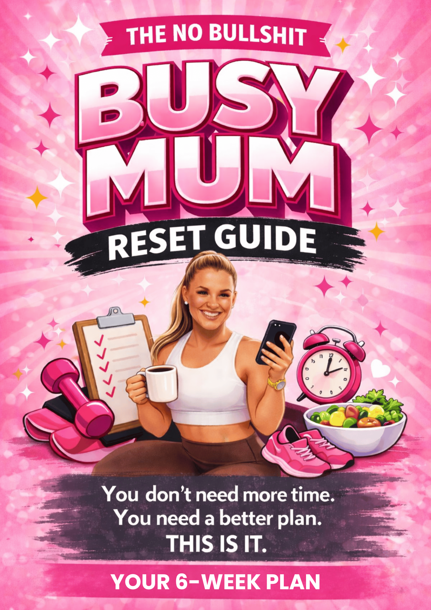 The "No Bullshit" Busy Mum Reset Guide (1600 - 1900 Calories)