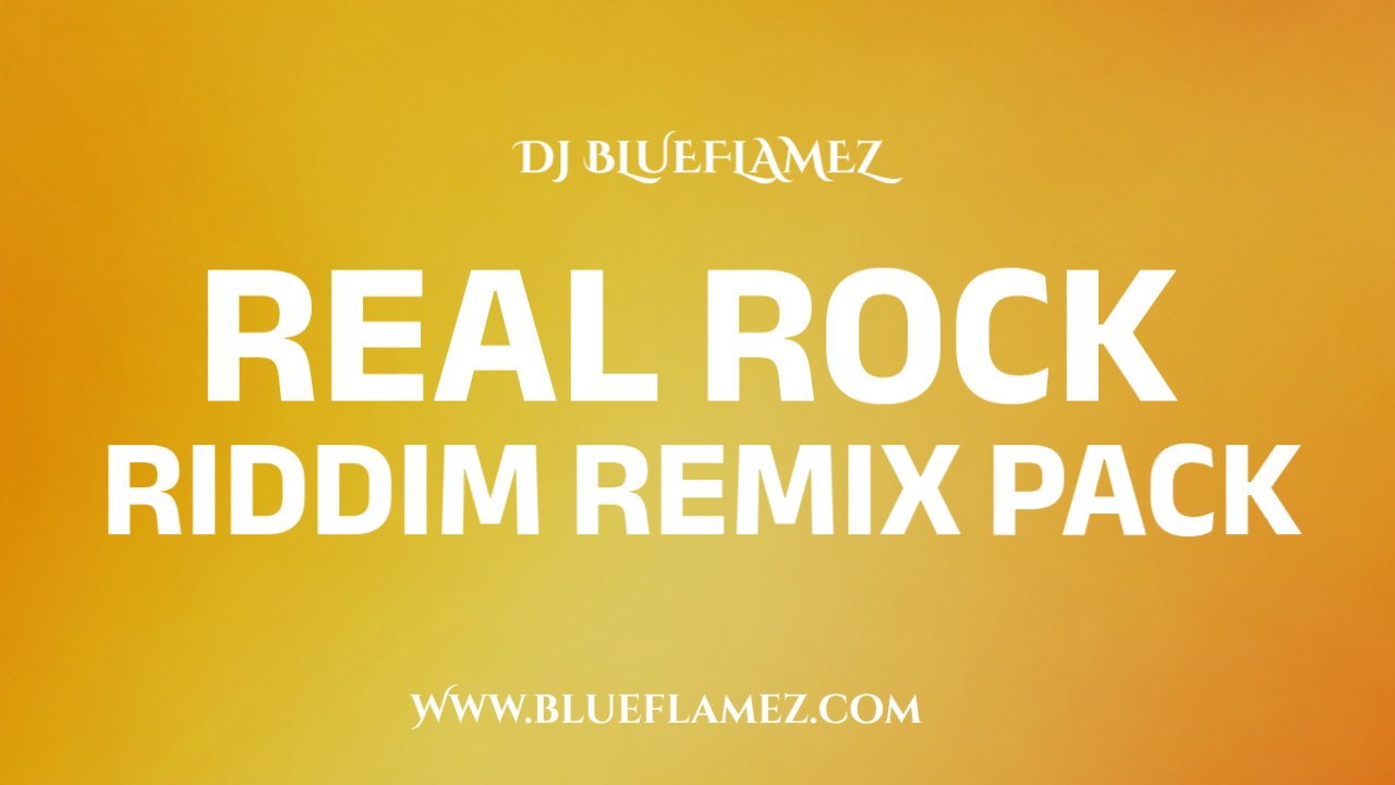 REAL ROCK RIDDIM REMIX PACK [DJ BLUEFLAMEZ] - Payhip