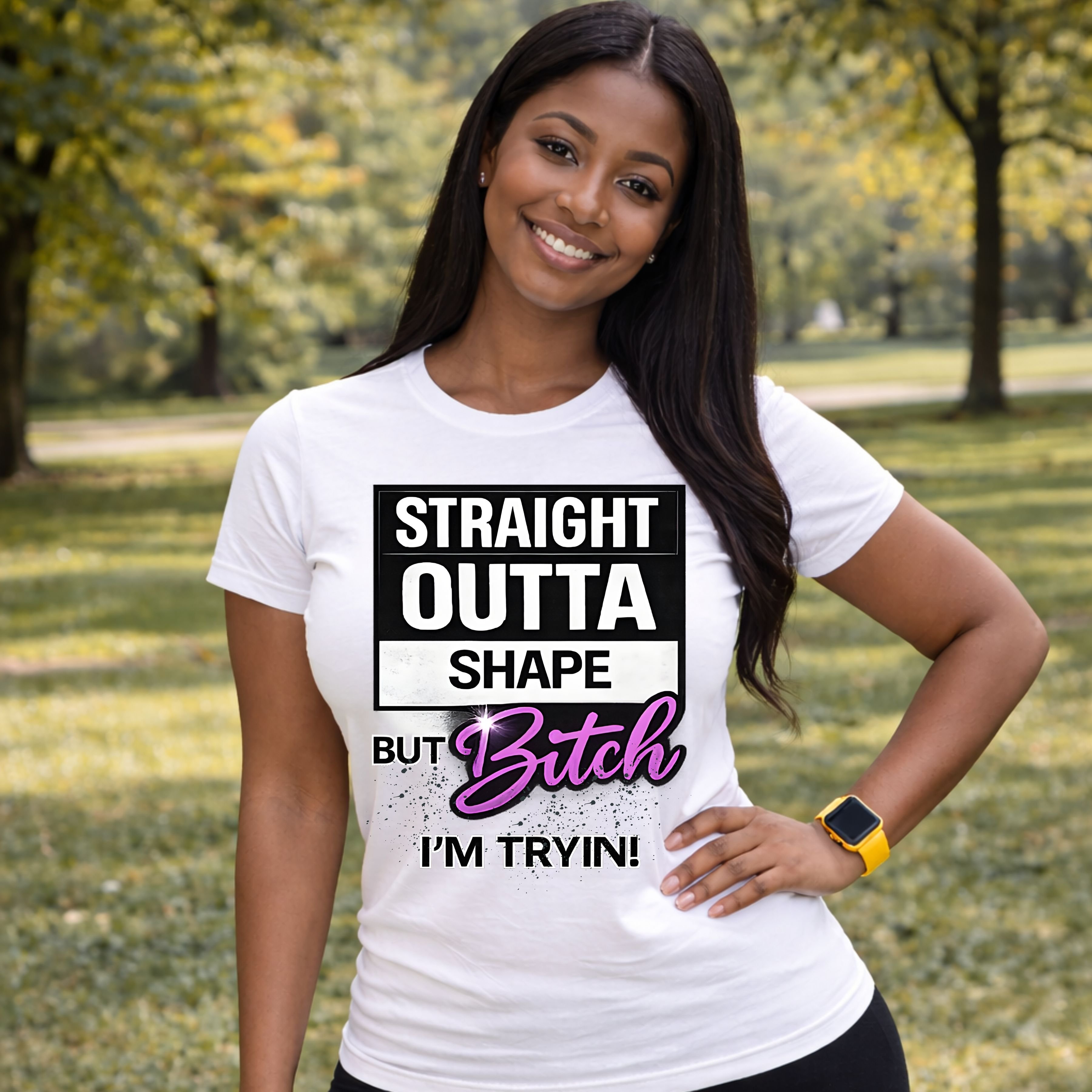 PNG Straight Outta Shape But B*tch I’m Tryin’ – Digital Download ...