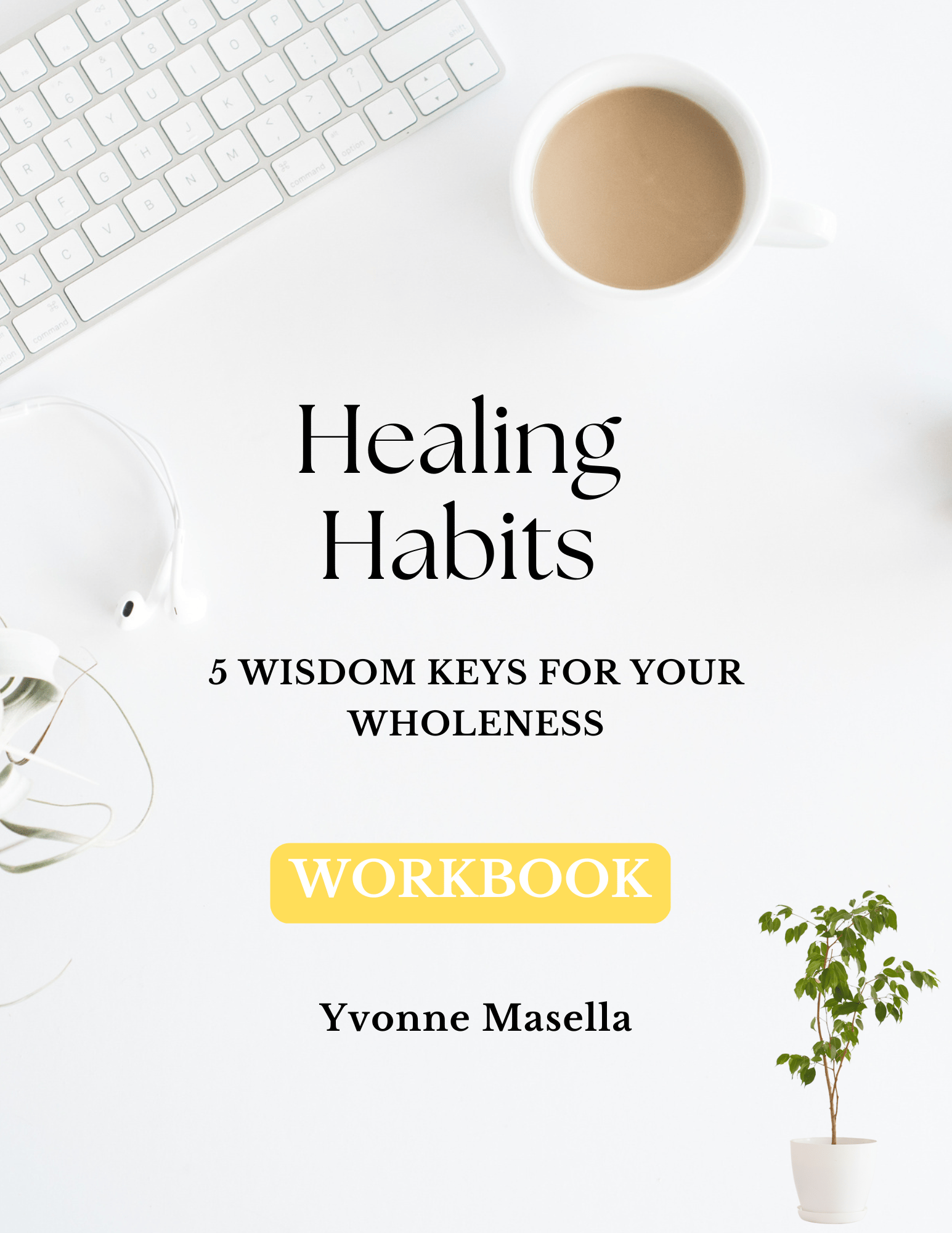 Healing Habits: 5 Wisdom Keys To Your Wholeness - Payhip