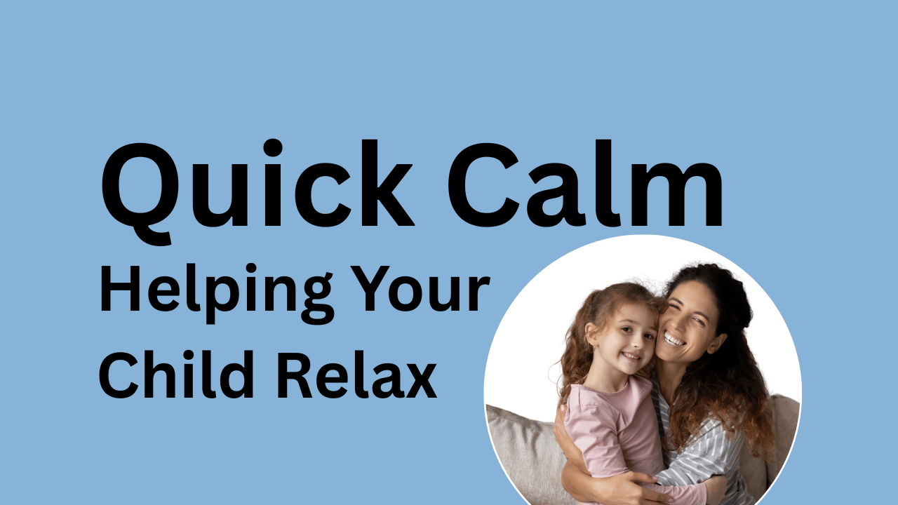 Quick Calm: Helping Your Child Relax - Payhip