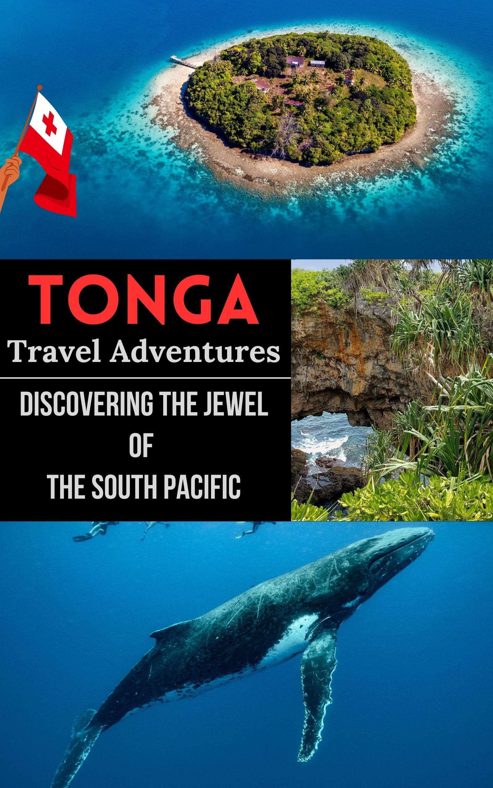 Tonga Travel Adventures : Discovering the Jewel of the South Pacific ...