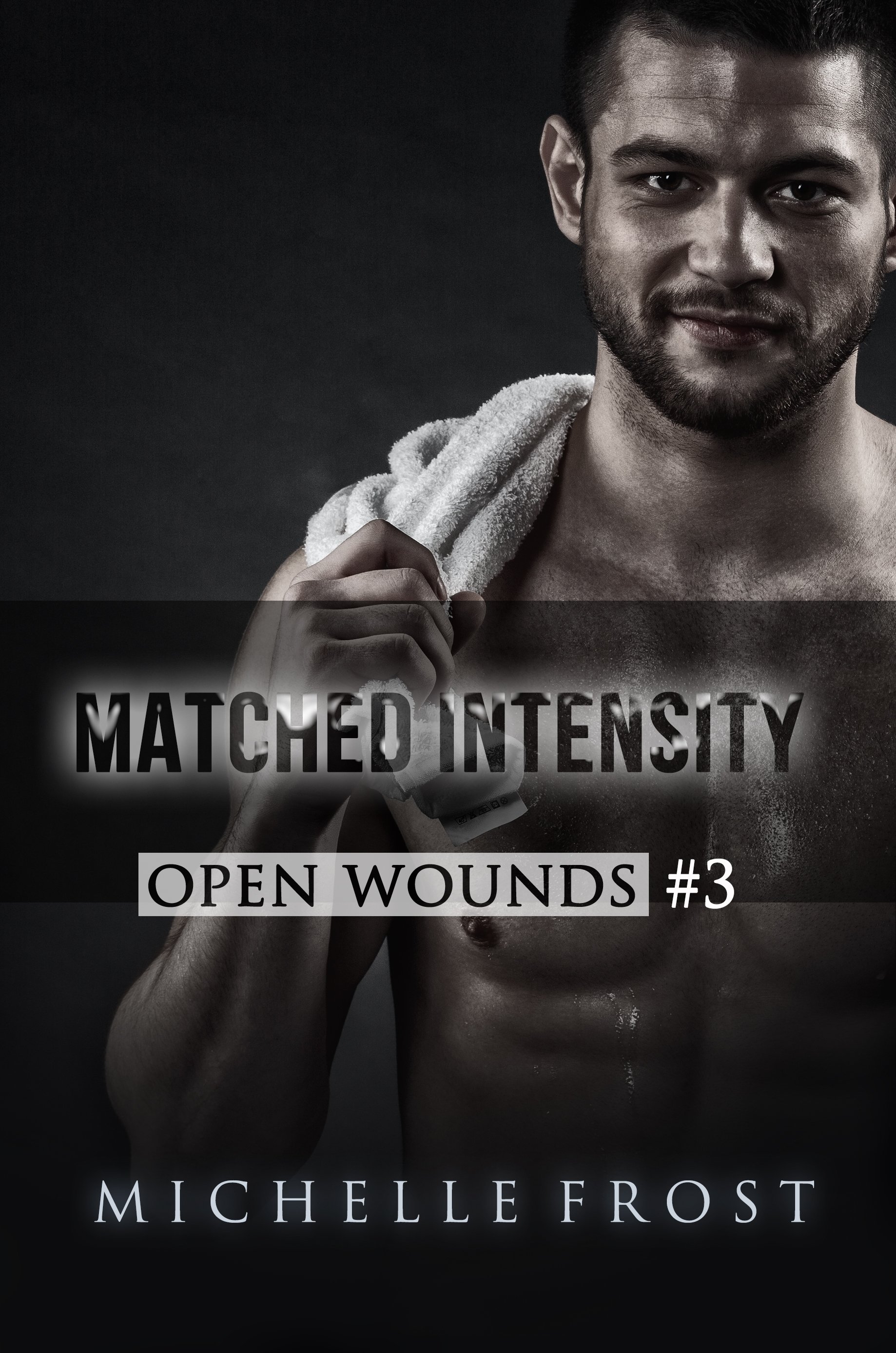 Matched Intensity (Open Wounds #3) - Payhip