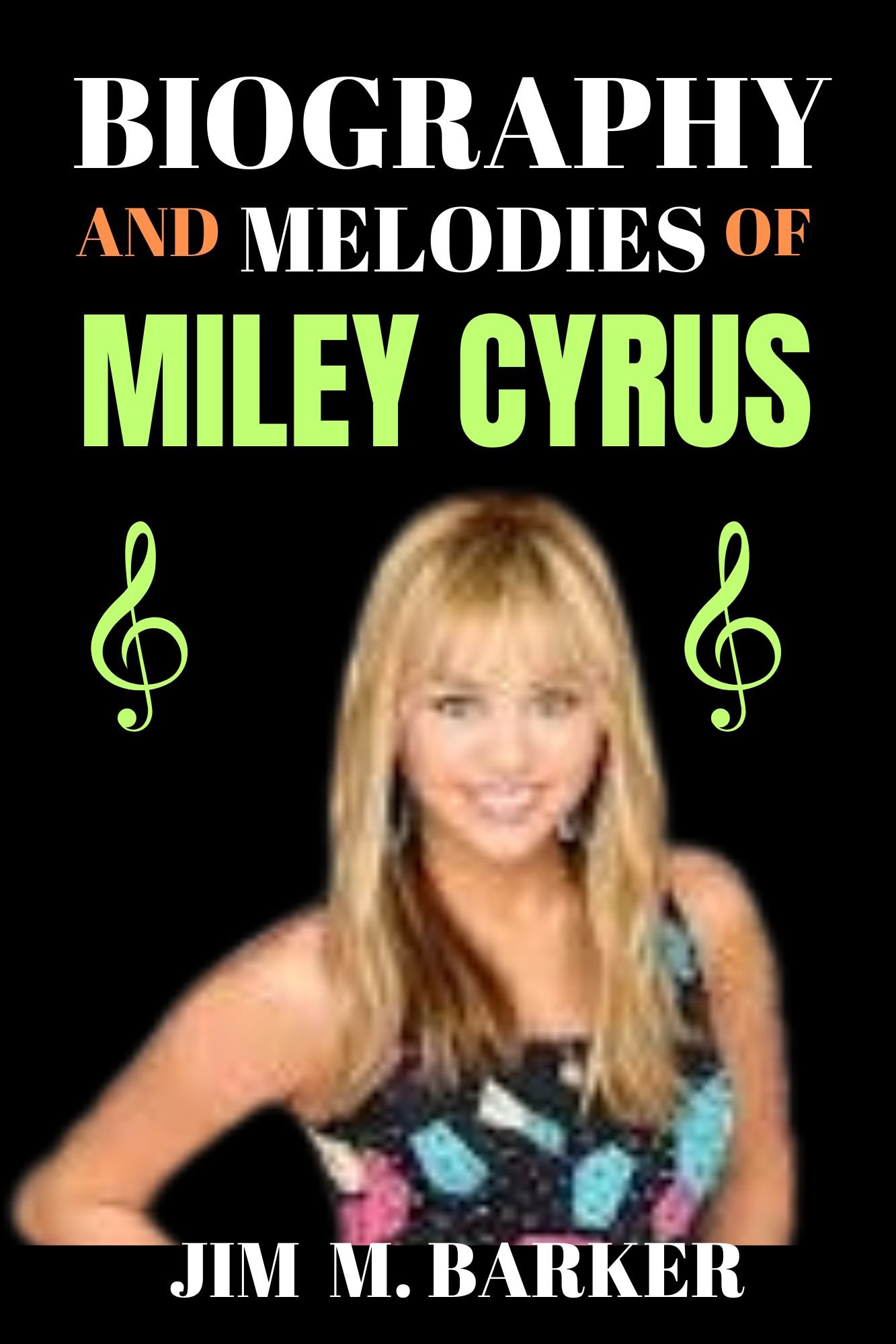 BIOGRAPHY AND MELODIES OF MILEY CYRUS - Payhip