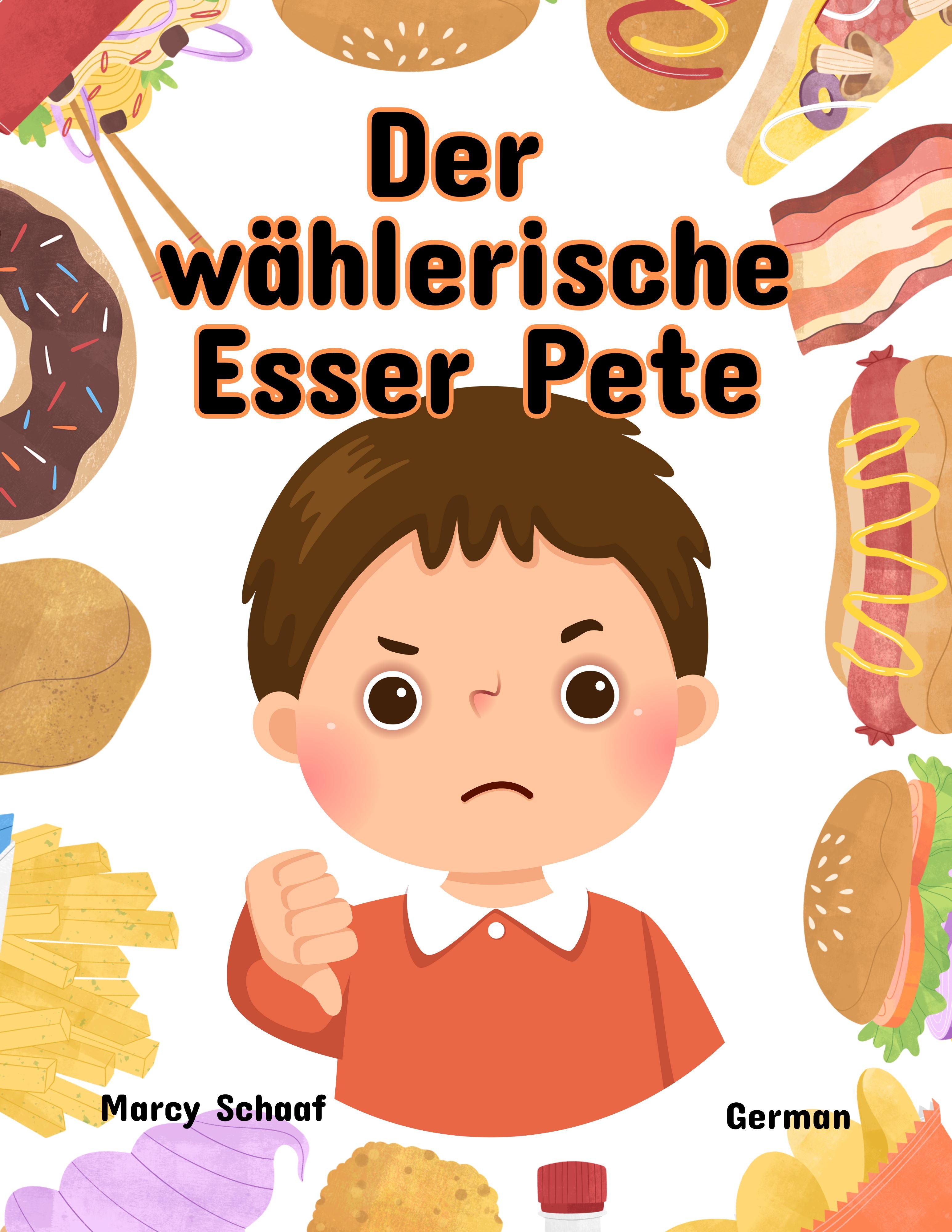 Der wählerische Esser Pete (German English Bilingual) Picky Eater Pete