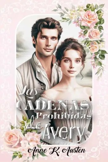 Las cadenas prohibidas de Avery Anne K Austen - Payhip