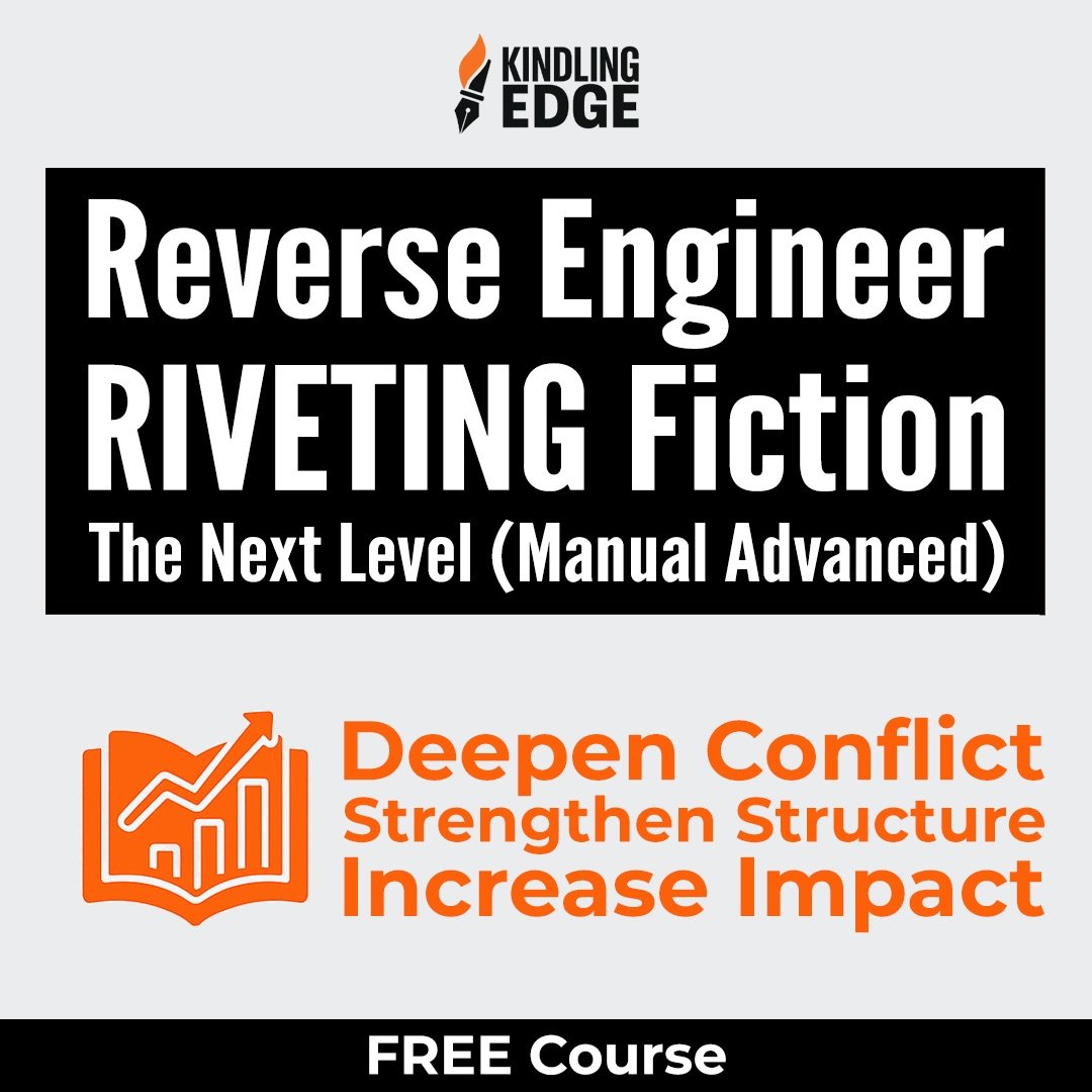 Reverse Engineer Riveting Fiction: The Next Level (Advanced Manual ...