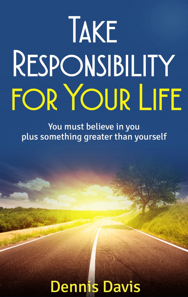 Take Responsibility For Your Life