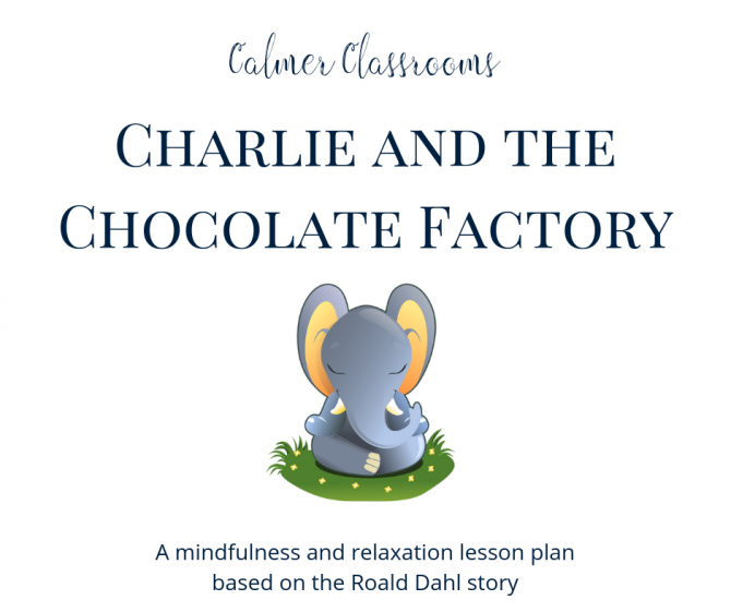 Charlie and the Chocolate Factory by Roald Dahl - A Mindfulness and ...