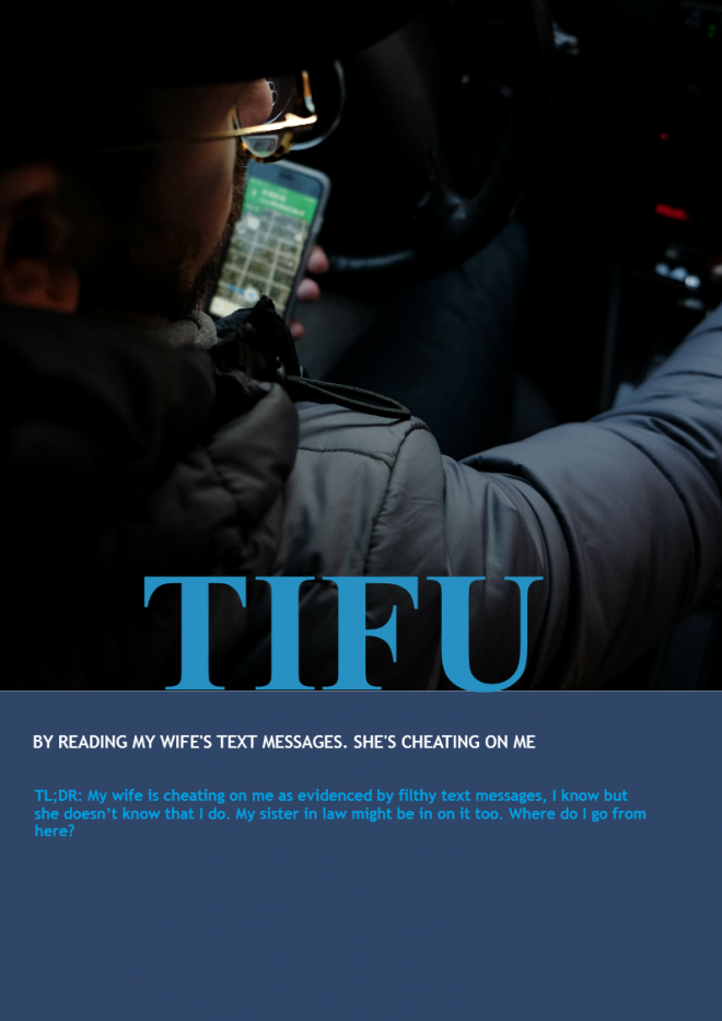 TIFU by reading my wife's text messages. She's cheating on me