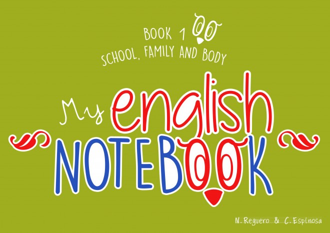 My English Notebook. Book 1. School, family and body.