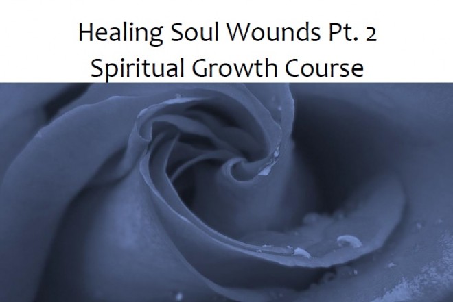 Healing Soul Wounds Pt. 2